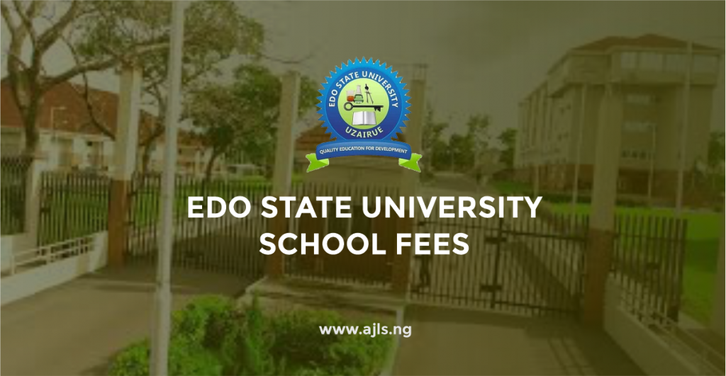 Edo State University School Fees 2025/2026 Academic Session - AJLS