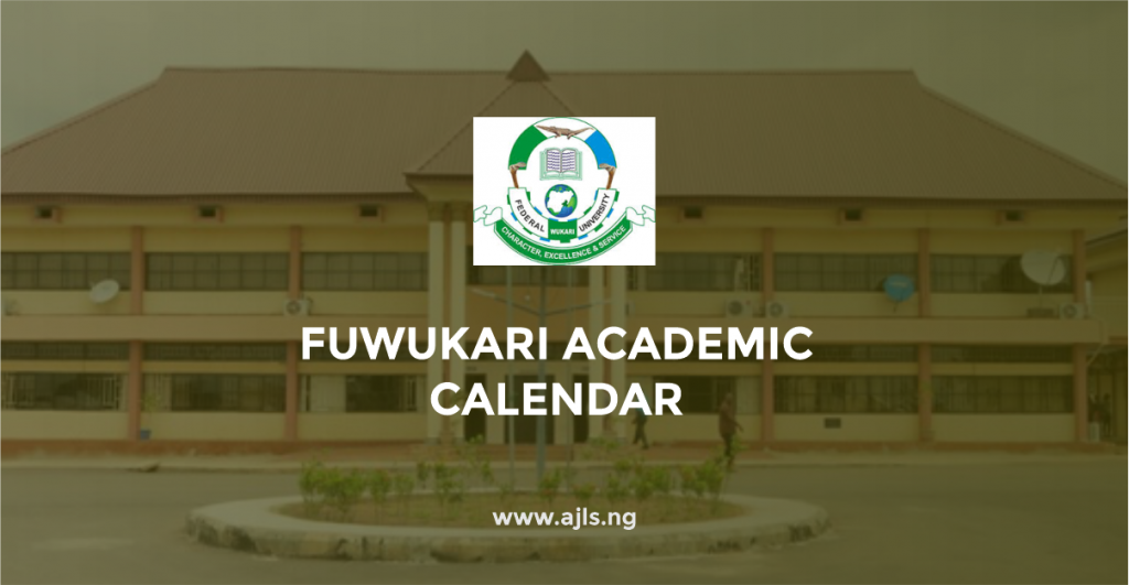 FUWUKARI Academic Calendar 2024/2025 Academic Session - AJLS