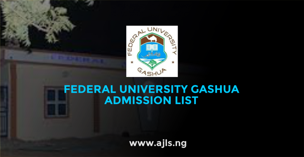 Federal University Gashua Admission List 2024/2025 Academic Session - AJLS