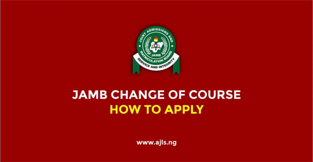 JAMB Change of Course Form 2025 | How to Apply - AJLS