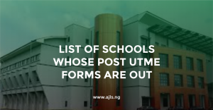 List of Schools Whose Post UTME Forms are Out 2025/2026 - AJLS