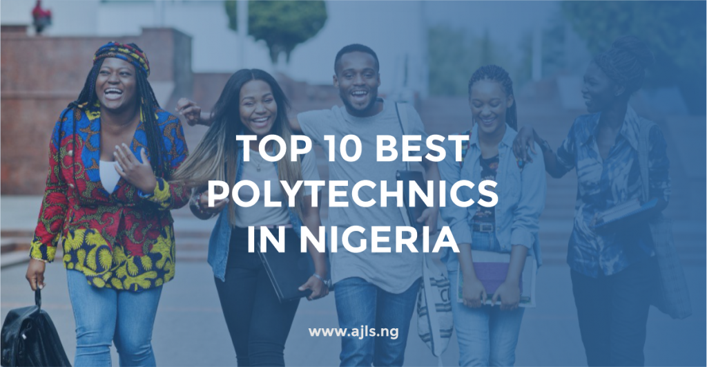 Top 10 Best Polytechnics in Nigeria | 2025 Rankings - AJLS