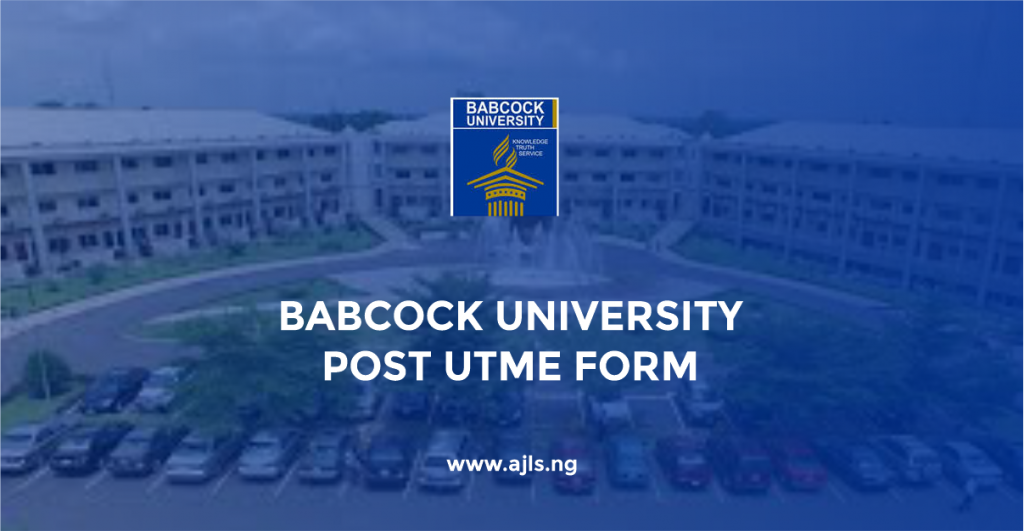 Babcock University Post UTME Form 2025/2026 Academic Session - AJLS