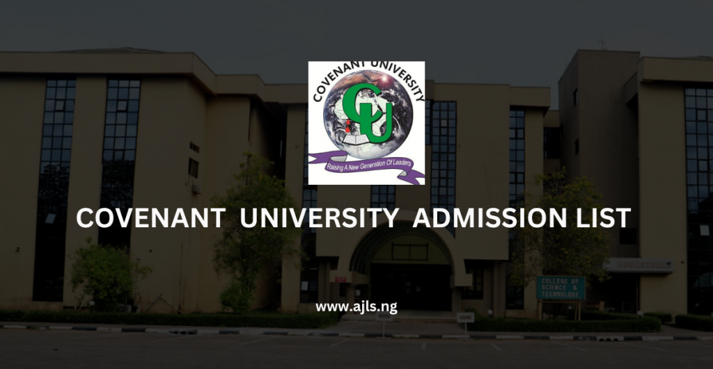 Covenant University Admission List 2025/2026 - AJLS