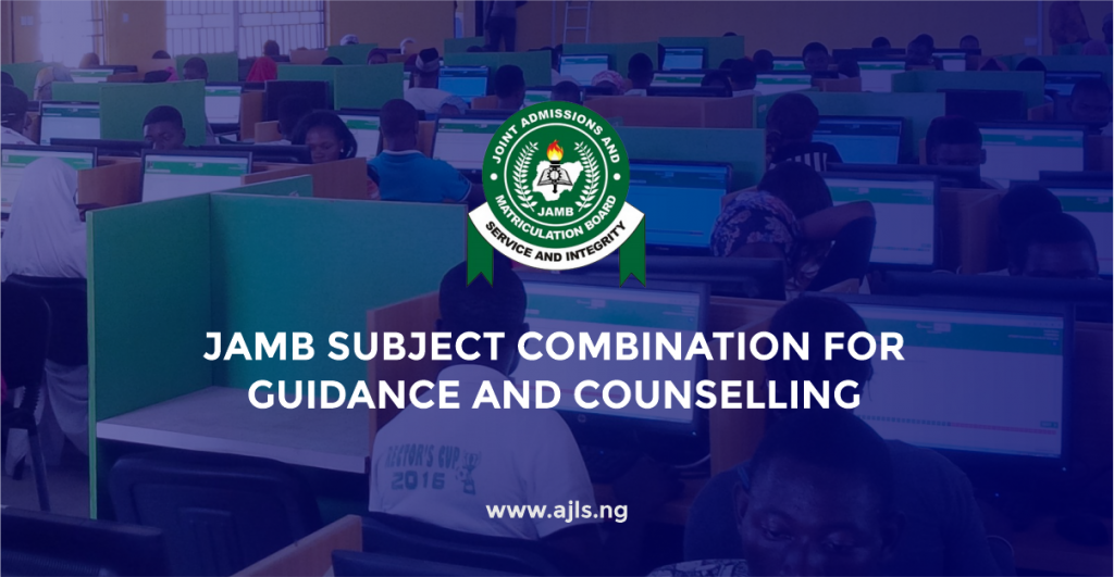 JAMB Subject Combination for Guidance And Counselling - AJLS
