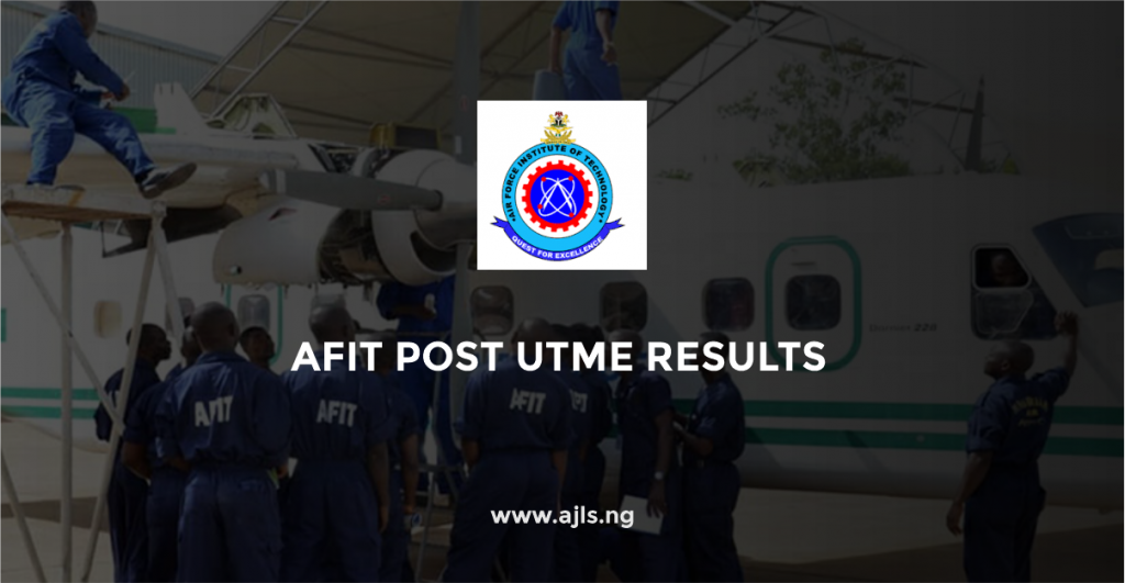 AFIT Post-UTME Results 2025/2026 Academic Session - AJLS