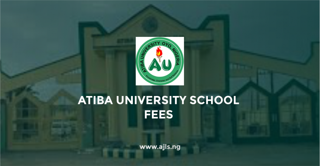 Atiba University School Fees 2025/2026 Academic Session - AJLS