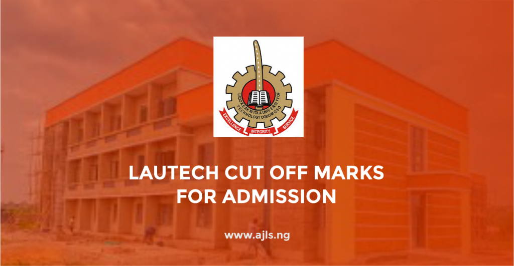 LAUTECH Cut Off Marks For Admission 2025/2026 - AJLS