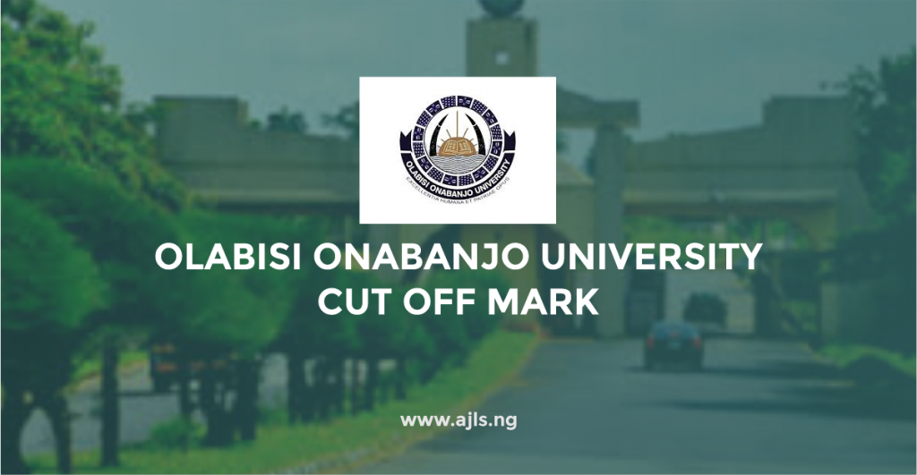 Olabisi Onabanjo University Cut Off Mark 2025/2026 - AJLS
