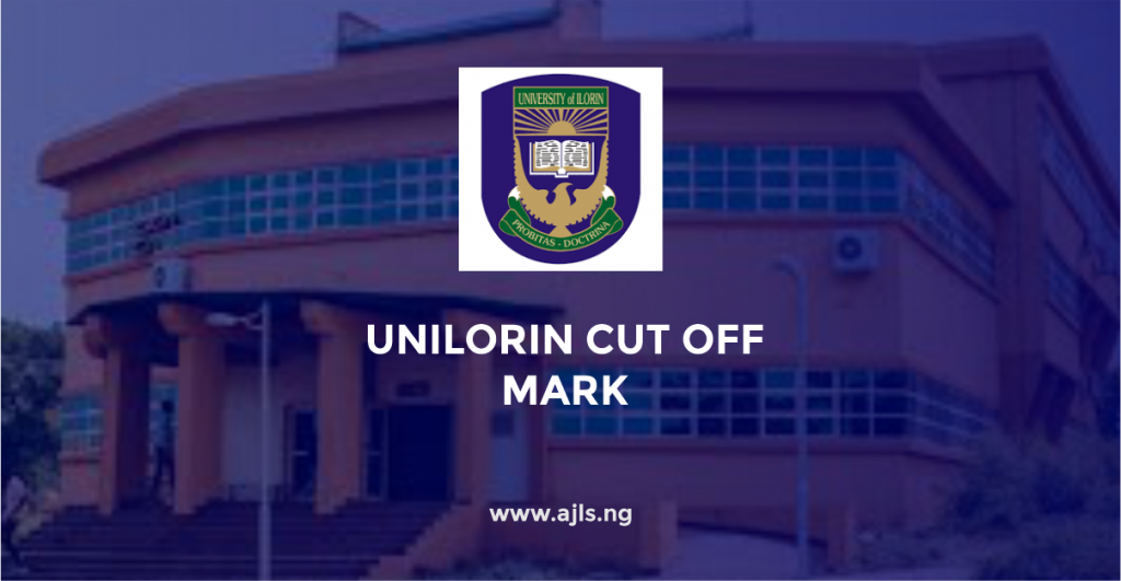 UNILORIN Cut-Off Mark 2026/2027 Academic Session - AJLS