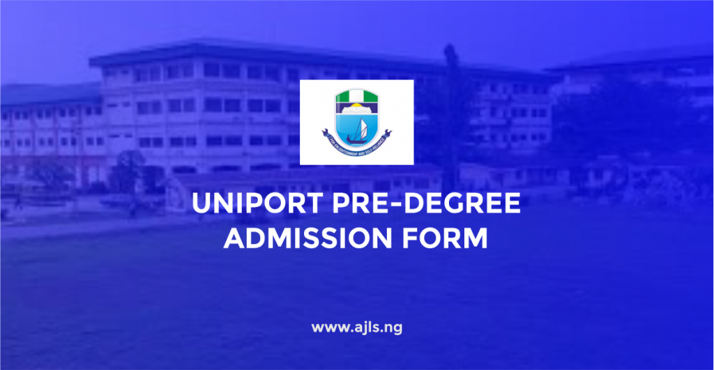 UNIPORT Pre-Degree Admission Form 2025/2026 - AJLS