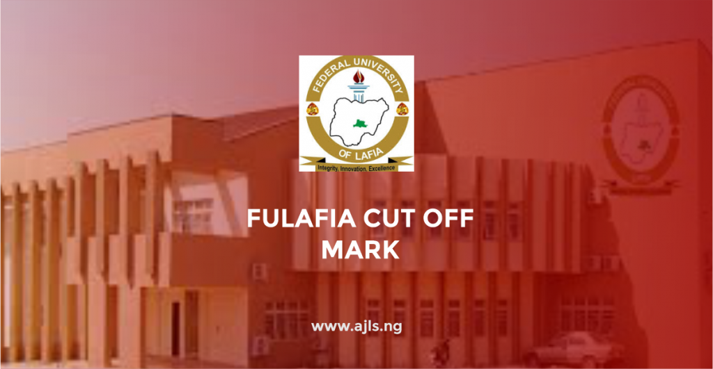 FULAFIA Cut Off Mark for 2025/2026 Admission - AJLS