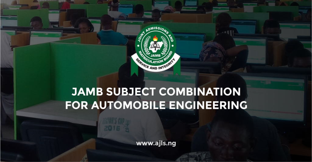 JAMB Subject Combination for Automobile Engineering - AJLS