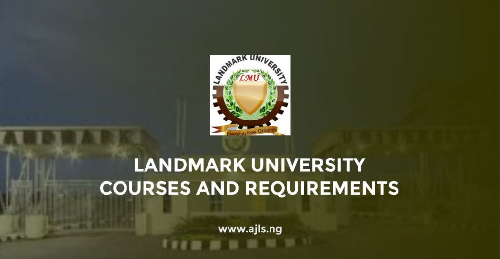 Landmark University Courses and Requirements - AJLS