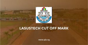 LASUSTECH Cut Off Mark 2025/2026 Academic Session - AJLS