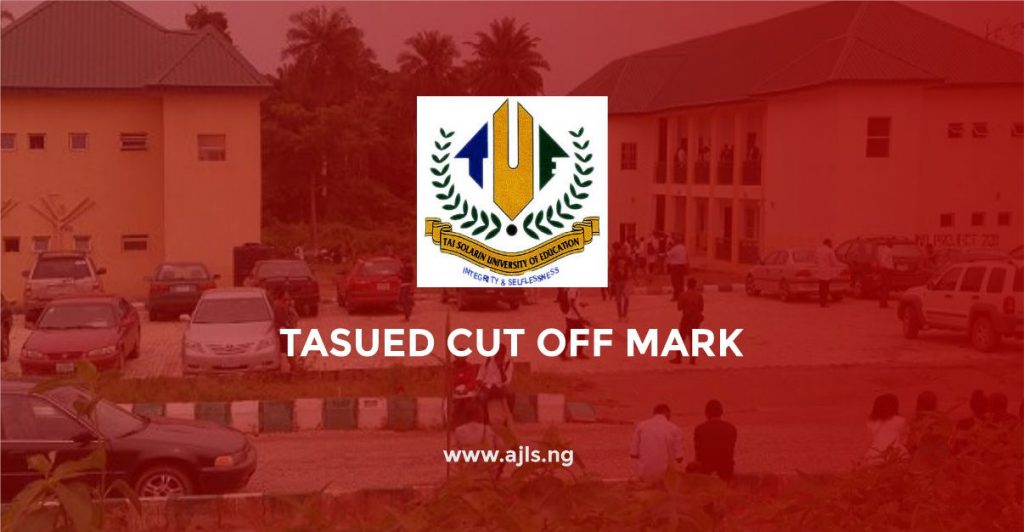 TASUED Cut Off Mark for Admission 2025/2026 - AJLS