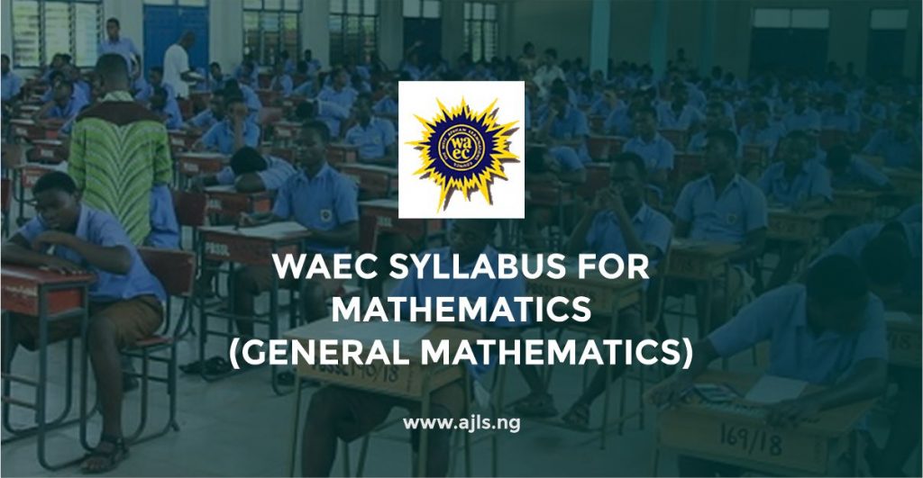 WAEC Syllabus For Mathematics 2025 - AJLS