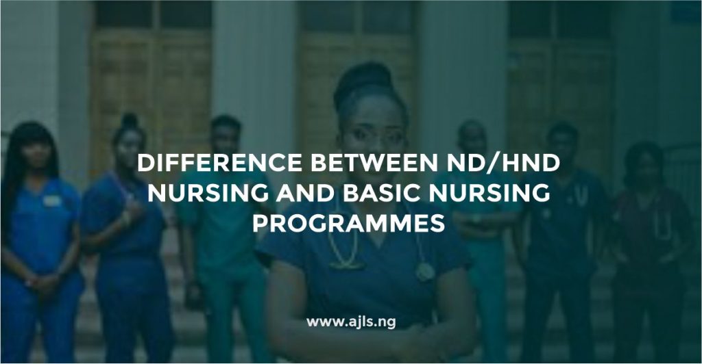 Difference Between ND/HND Nursing and Basic Nursing Programmes - AJLS