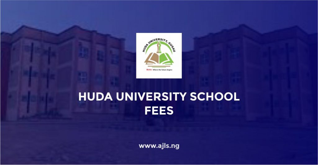 Huda University School Fees for all Courses 2024/2025 - AJLS