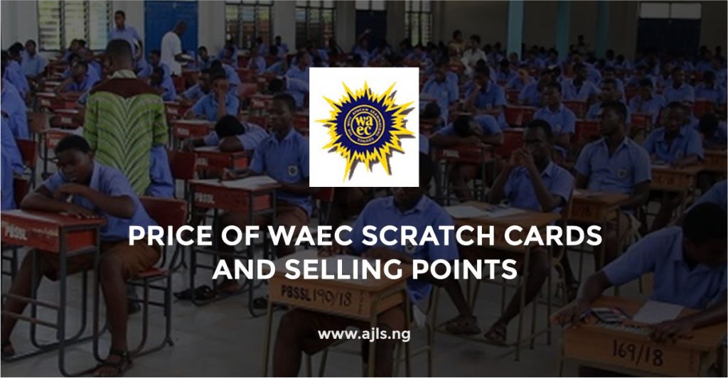 Price of WAEC Scratch Cards and Selling Points - AJLS
