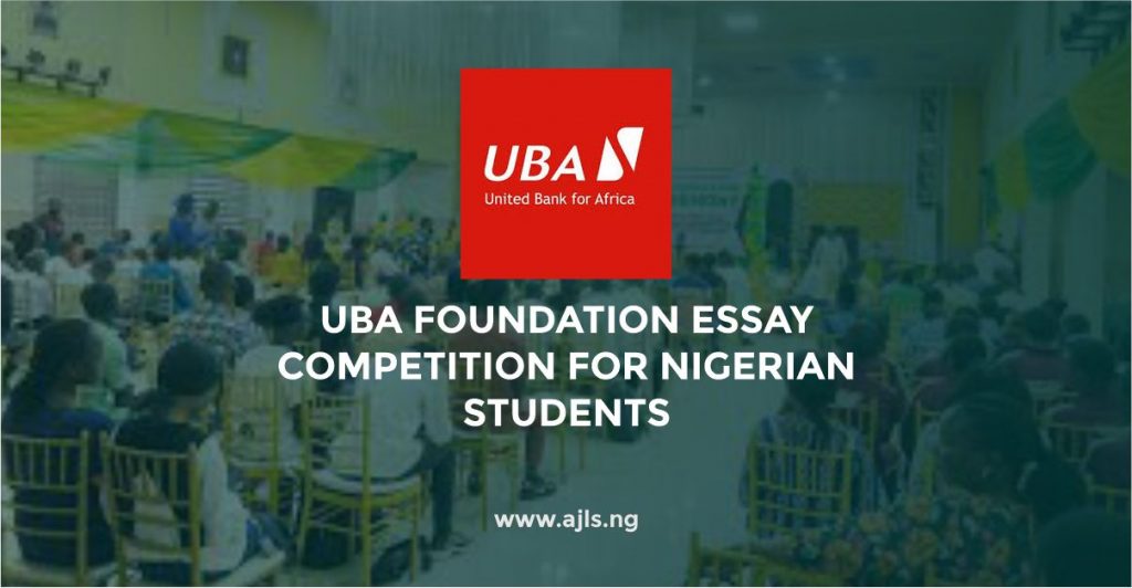 UBA Foundation Essay Competition For Nigerian Students 2025 - AJLS